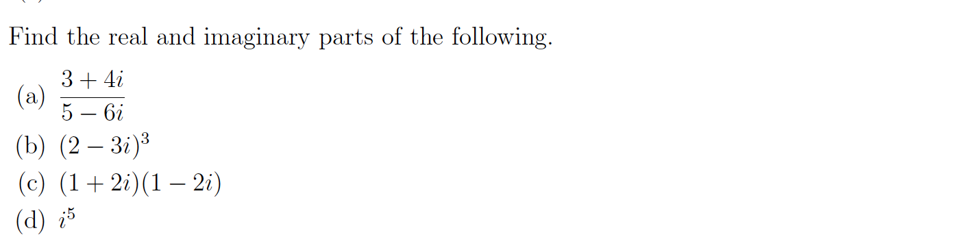 Solved Find the real and imaginary parts of the | Chegg.com