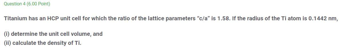 Solved Question 4 (6.00 Point) Titanium has an HCP unit cell | Chegg.com