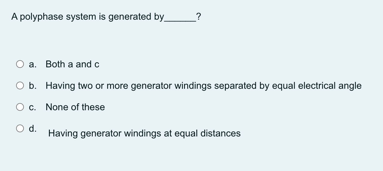 Solved A polyphase system is generated by ? a. Both a and c | Chegg.com