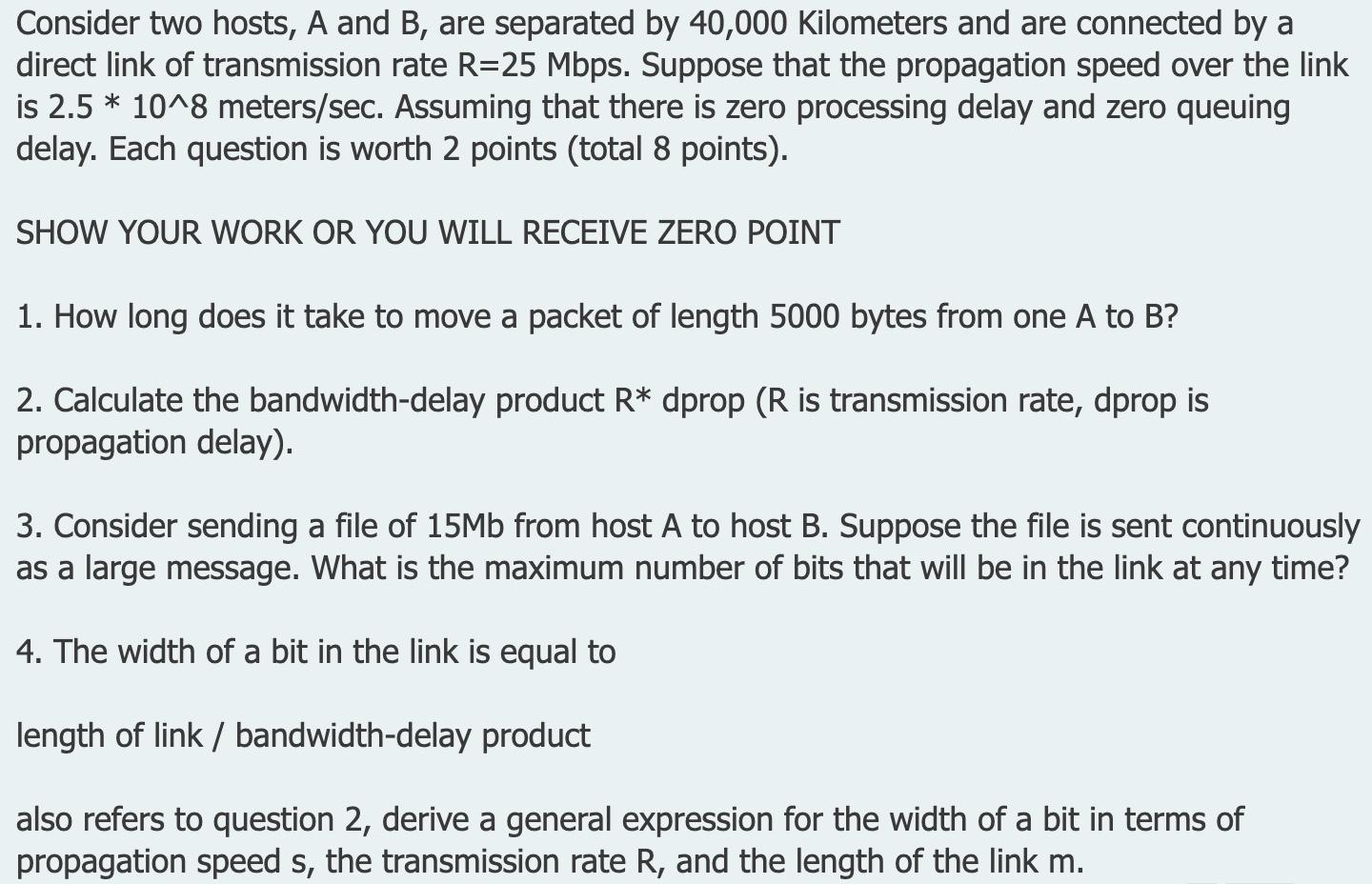 Solved Consider two hosts, A and B, are separated by 40,000 | Chegg.com