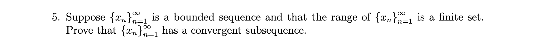 Solved Suppose {xn}n=1∞ is a bounded sequence and that the | Chegg.com