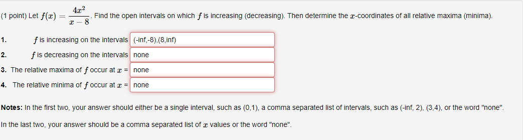 Solved (1 ﻿point) ﻿Let f(x)=4x2x-8. ﻿Find the open intervals | Chegg.com