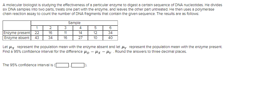 Solved A molecular biologist is studying the effectiveness | Chegg.com