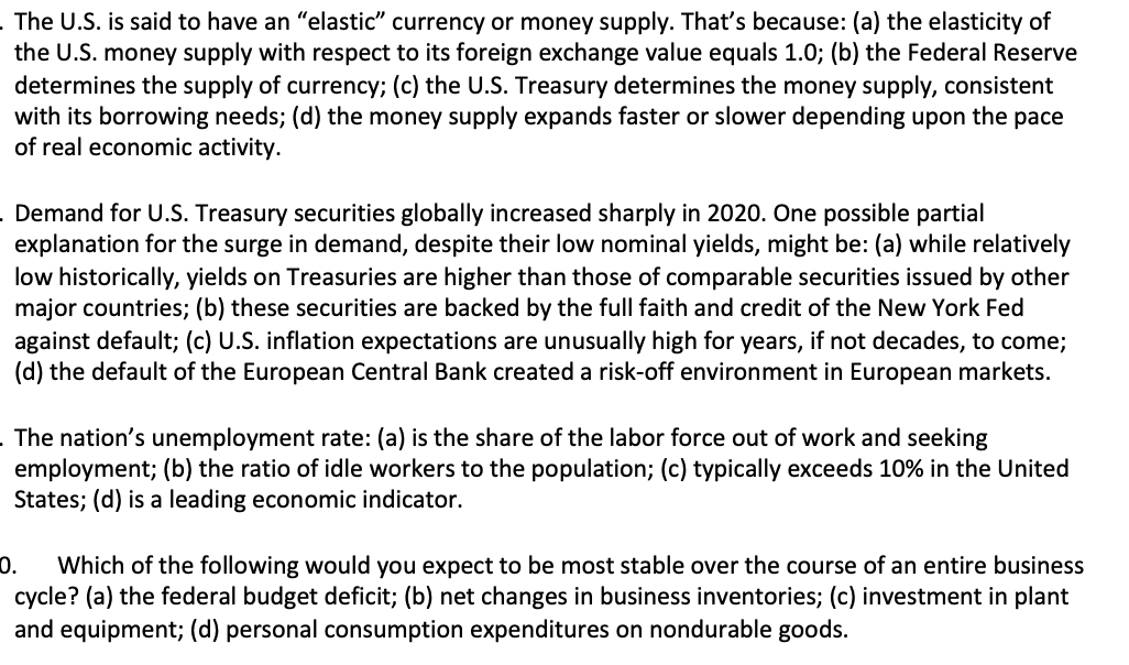 Solved The U.S. is said to have an "elastic” currency or | Chegg.com