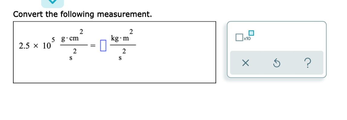 Solved Convert the following measurement. g cm kg.m 2.5 5 x | Chegg.com