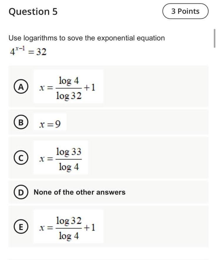 Solved Question 5 3 Points Use logarithms to sove the | Chegg.com