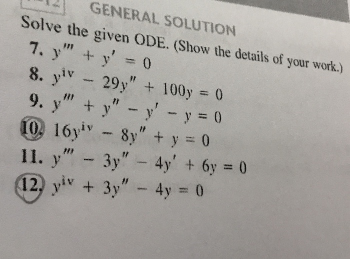 Solved GENERAL SOLUTION Solve the given ODE. (Show the | Chegg.com