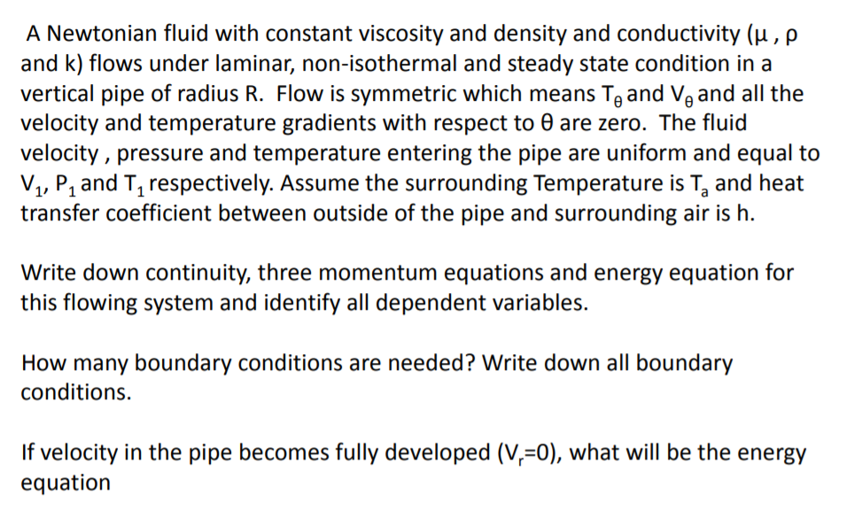 A Newtonian fluid with constant viscosity and density | Chegg.com