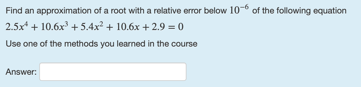 Solved Find An Approximation Of A Root With A Relative Error
