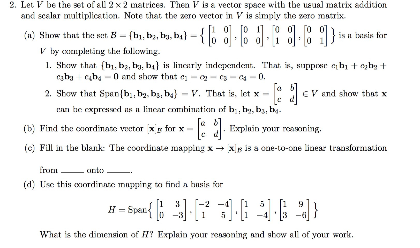 Solved 2. Let V be the set of all 2 x 2 matrices. Then V is | Chegg.com