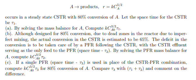 A→ products, r=kCA5/2 occurs in a steady state CSTR | Chegg.com
