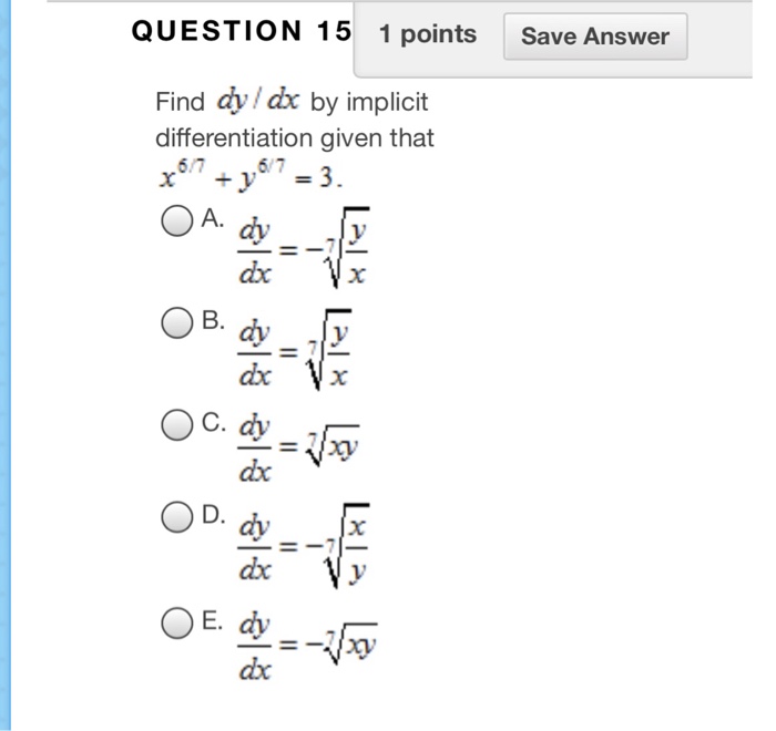 Solved QUESTION 5 1 points Save Answer Find dy/dx by | Chegg.com