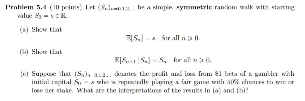 Solved Problem 5.4 (10 points) Let (Sn)n=0,1,2,... be a | Chegg.com