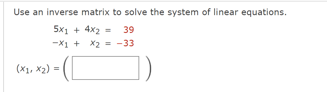 Solved Use an inverse matrix to solve the system of linear | Chegg.com