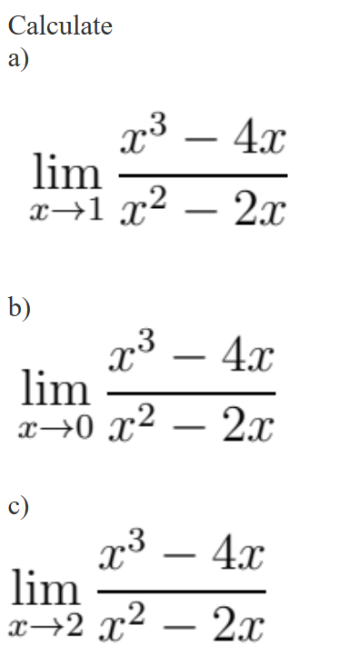 Solved limx→1x2−2xx3−4x b) limx→0x2−2xx3−4x limx→2x2−2xx3−4x | Chegg.com