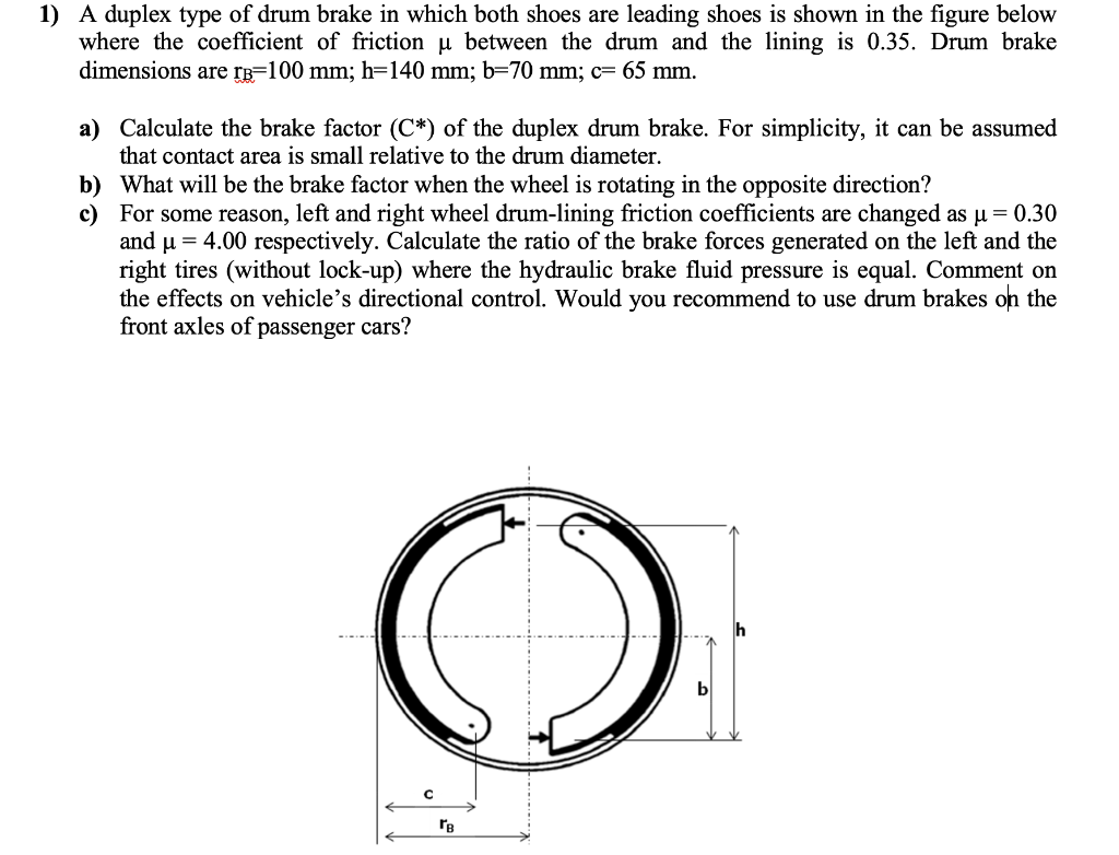 1) A duplex type of drum brake in which both shoes | Chegg.com