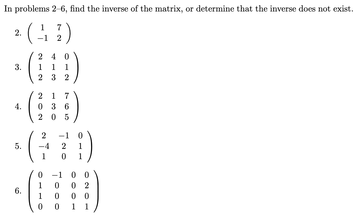 Solved In problems 2−6, find the inverse of the matrix, or | Chegg.com