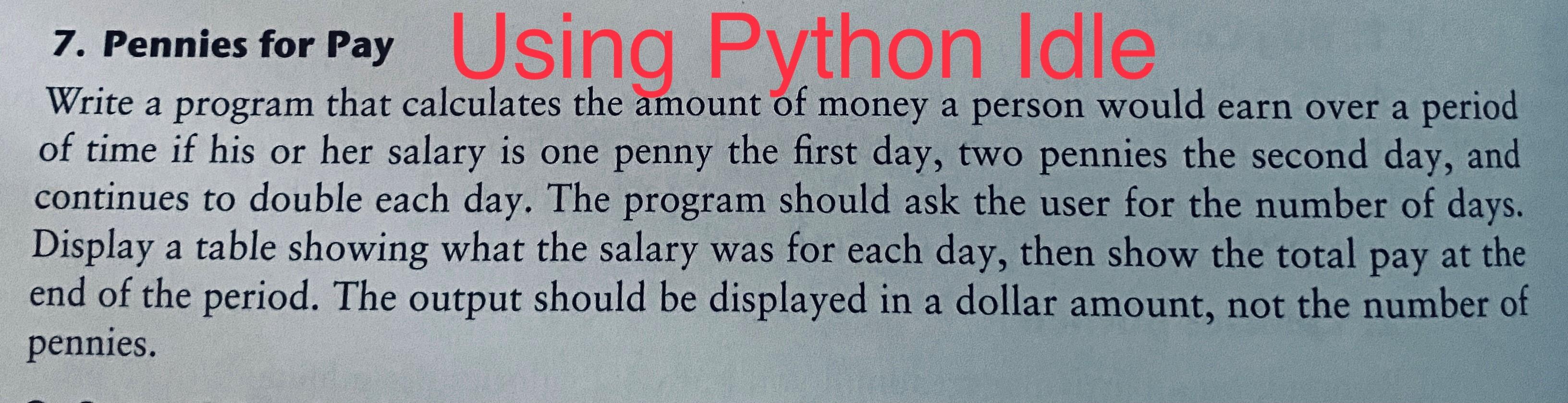 Solved 7 Pennies For Pay Write A Program That Calculates