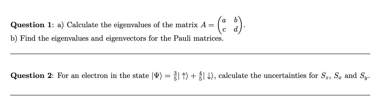 Solved Question 1: a) ﻿Calculate the eigenvalues of the | Chegg.com