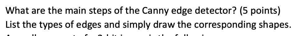 Solved What are the main steps of the Canny edge detector? | Chegg.com