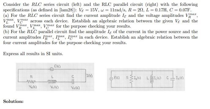 Solved Consider the RLC series circuit (left) and the RLC | Chegg.com