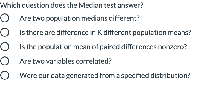 Solved Which question does the Median test answer? O Are two | Chegg.com