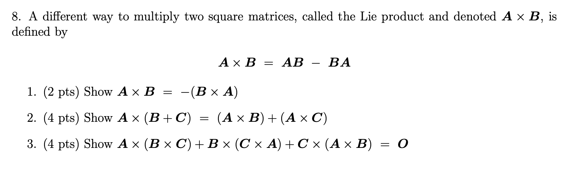 Solved 8. A different way to multiply two square matrices, | Chegg.com