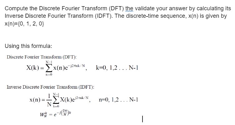 Solved helpCompute the Discrete Fourier Transform (DFT) ﻿the | Chegg.com