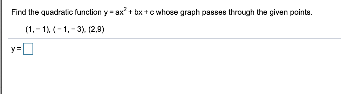 Solved Find the quadratic function y = ax? + bx+c whose | Chegg.com