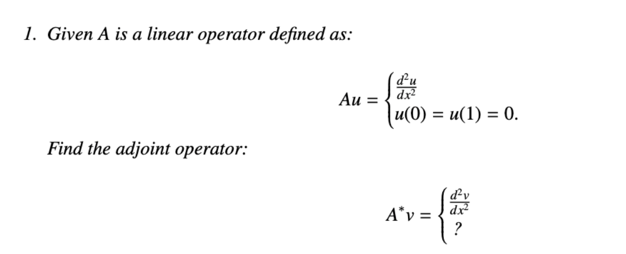 Solved 1. Given A is a linear operator defined as: | Chegg.com
