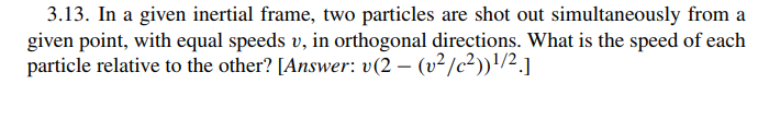 Solved 3.13. In a given inertial frame, two particles are | Chegg.com