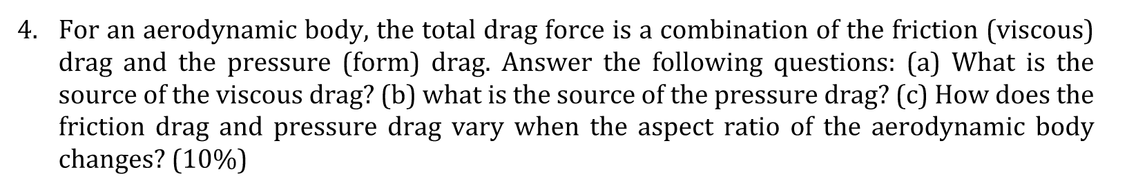Solved 4. For an aerodynamic body, the total drag force is a | Chegg.com
