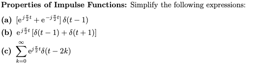 Solved e Properties of Impulse Functions: Simplify the | Chegg.com