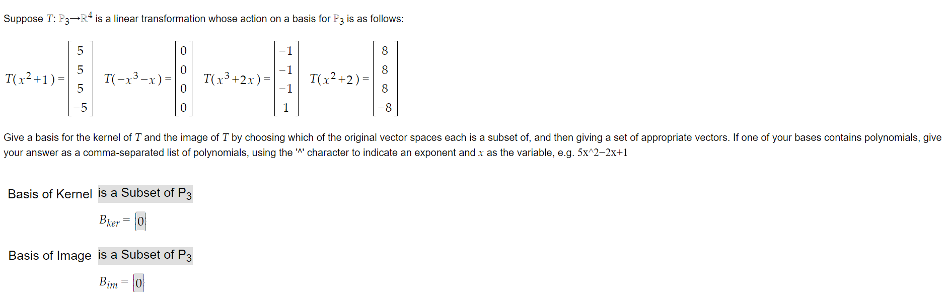 Solved Suppose T: P3-R4 is a linear transformation whose | Chegg.com