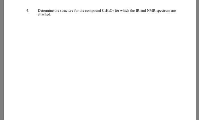 Solved 4. Determine the structure for the compound C&HsO2 | Chegg.com