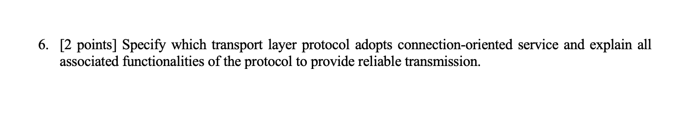 Solved 6. [2 points] Specify which transport layer protocol | Chegg.com