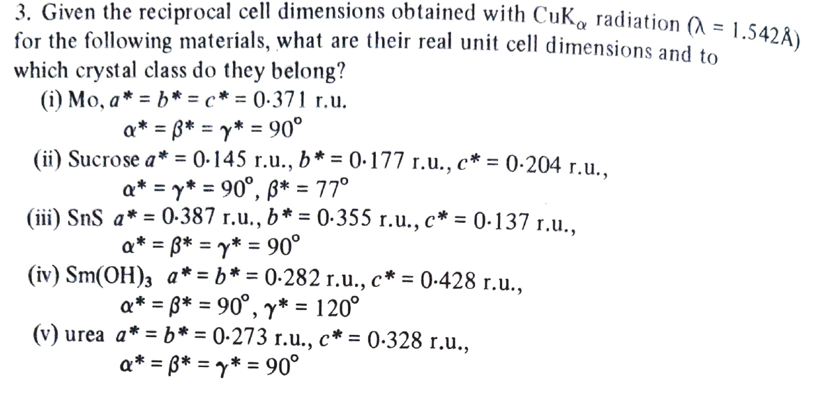 Solved 3. Given the reciprocal cell dimensions obtained with | Chegg.com