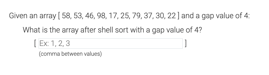 Solved Given an array 58,53,46,98,17,25,79,37,30,22 ﻿and a | Chegg.com