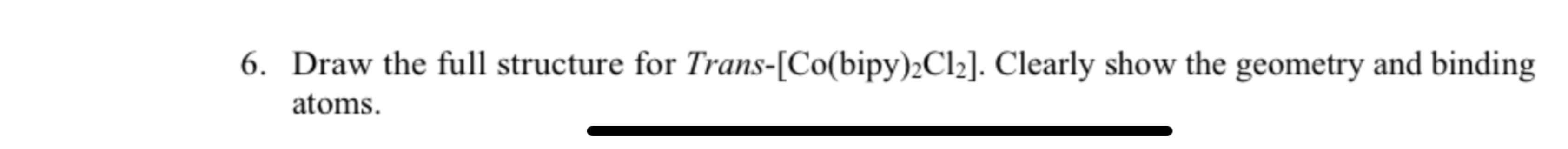 Solved {:)2Cl2. ﻿Clearly show the geometry and bindingatoms. | Chegg.com