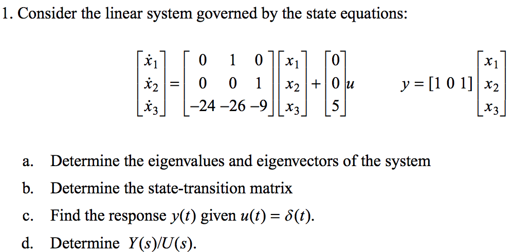 Solved 1. Consider the linear system governed by the state | Chegg.com
