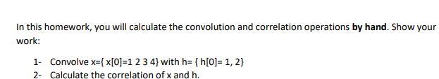 Solved In this homework, you will calculate the convolution | Chegg.com