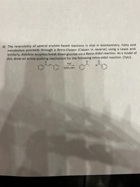 Solved 4) The reversibility of several enolate-based | Chegg.com