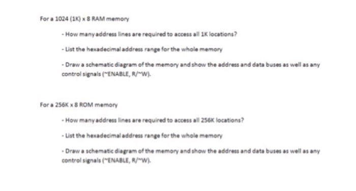 Solved Fora 1024 (1K)8 RAM memory How many address lines are | Chegg.com