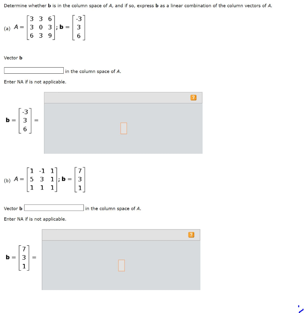 Solved Determine whether b is in the column space of A, and | Chegg.com Solved Determine whether b is in the column space of A, and | Chegg.com