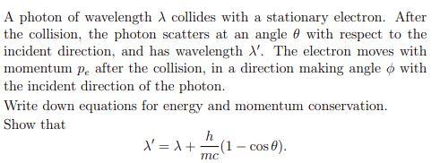 Solved A photon of wavelength collides with a stationary | Chegg.com