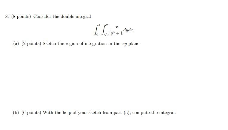 Solved 8. (8 points) Consider the double integral | Chegg.com