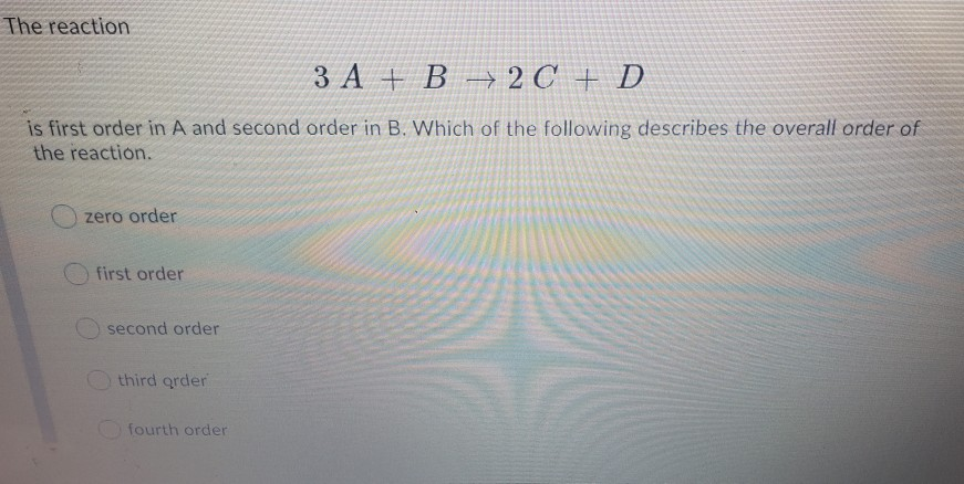 Solved The reaction 3 A + B + 2 C + D is first order in A | Chegg.com