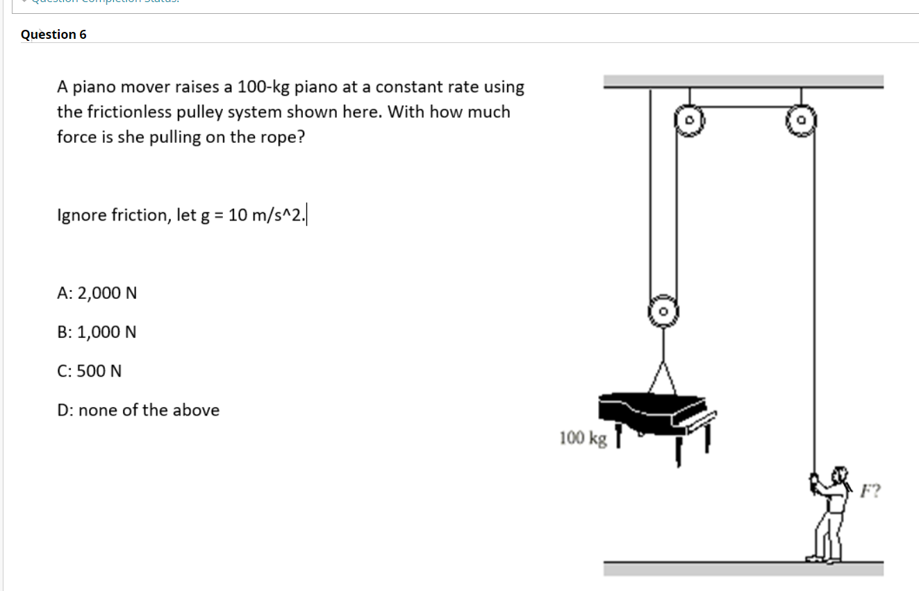 Solved Question 6A piano mover raises a 100-kg piano at a | Chegg.com