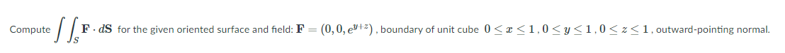 Solved Compute SF F.ds for the given oriented surface and | Chegg.com