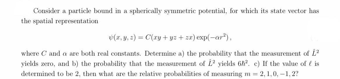Solved Consider a particle bound in a spherically symmetric | Chegg.com